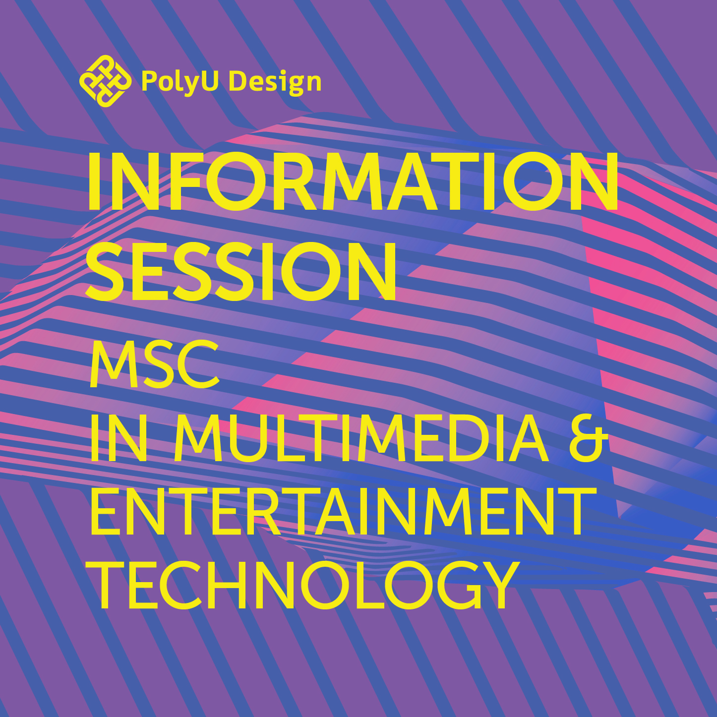 Information Session - MSc in Multimedia & Entertainment Technology | 香港理工大學