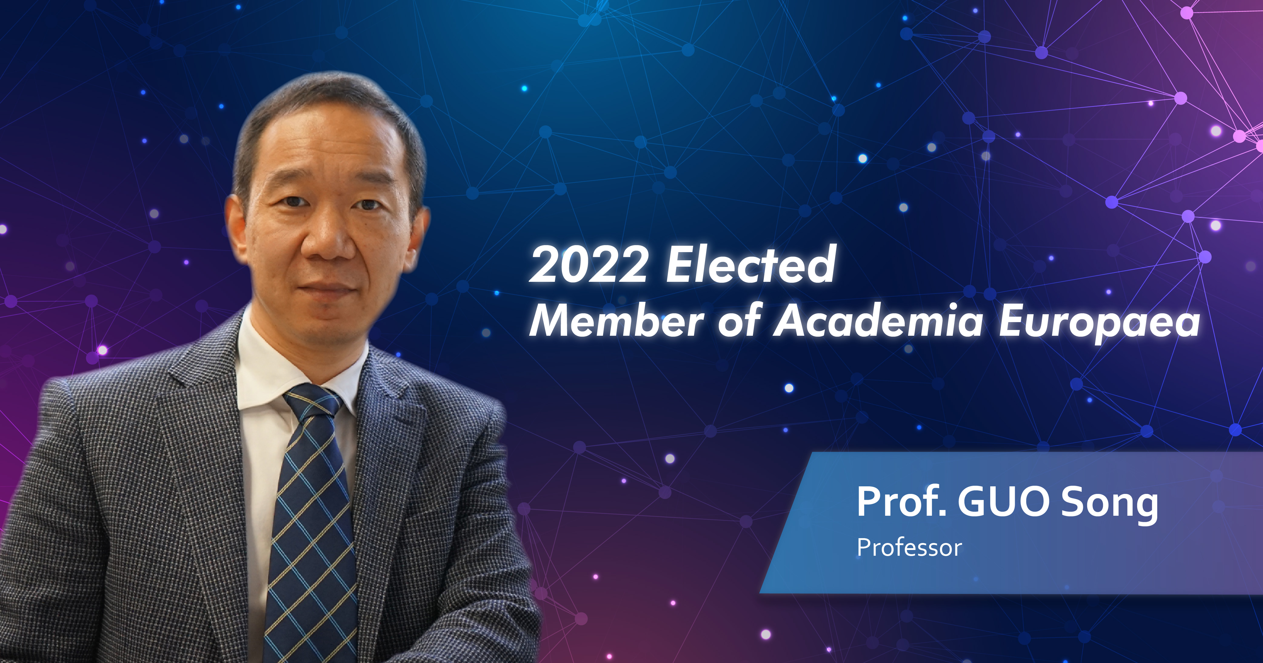 Prof. GUO Song elected Member of Academia Europaea | Department of ...