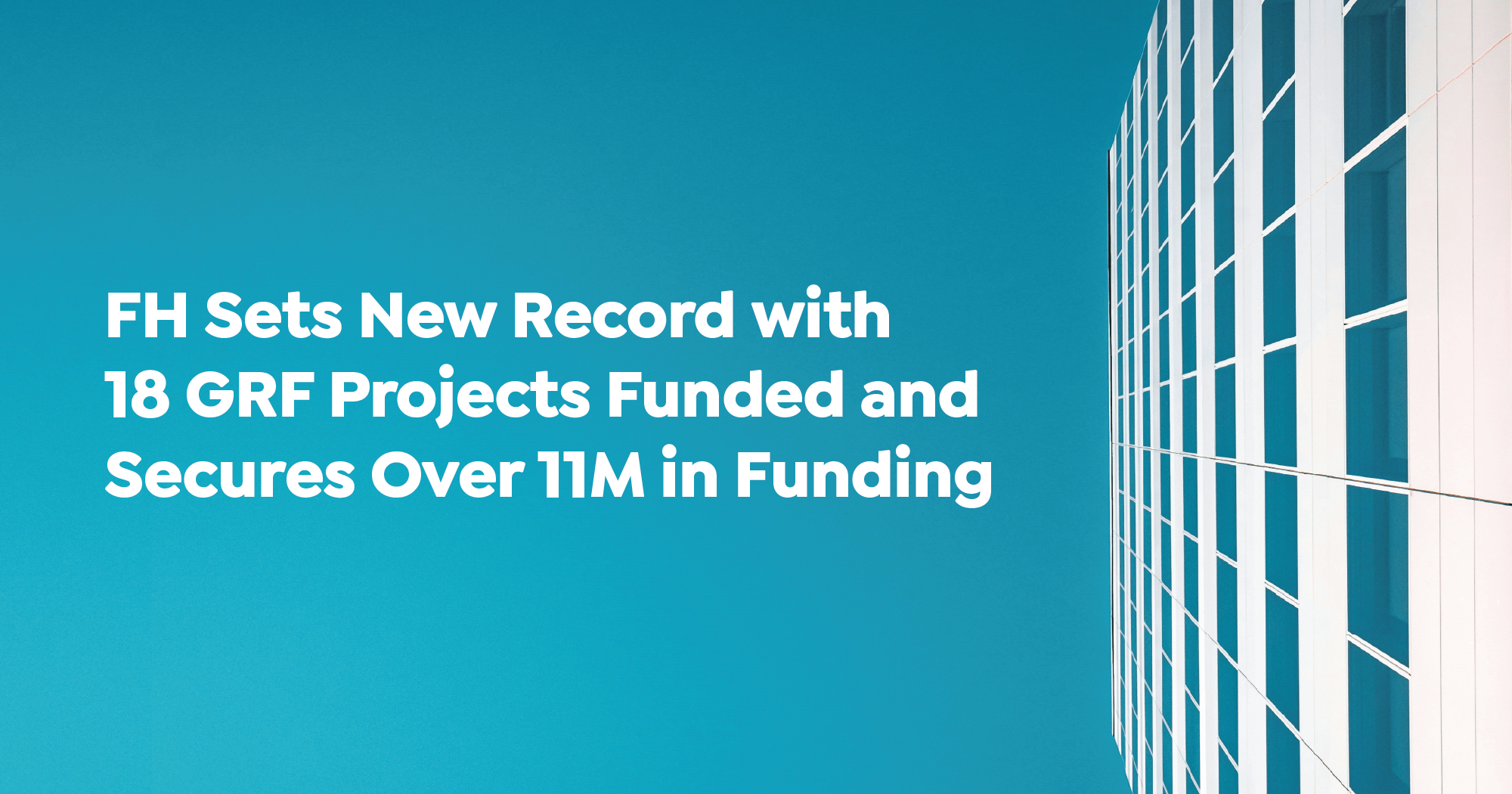FH Sets New Record with 18 GRF Projects Funded and Secures Over 11M in ...