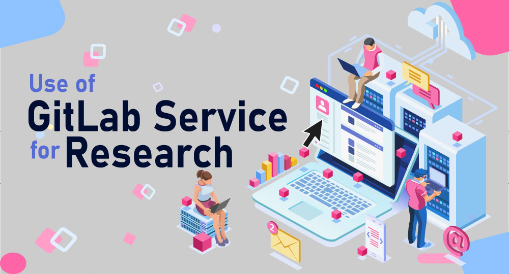 ITS Webinar: Use of GitLab Service for Research | Information ...