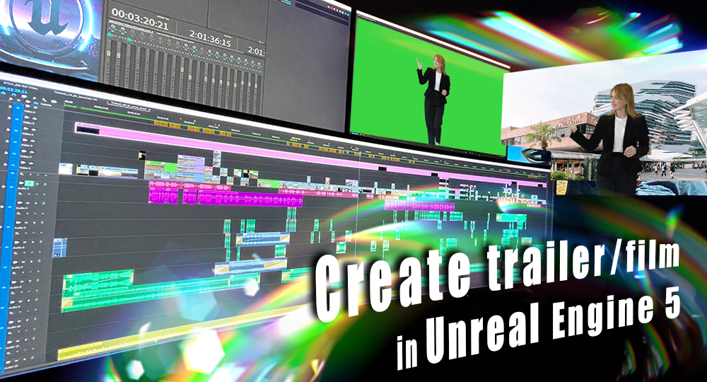 Workshop: Create trailer/film in Unreal Engine 5 | Information ...