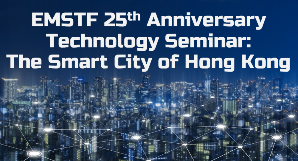 EMSTF 25th Anniversary - Technology Seminar : The Smart City of Hong ...