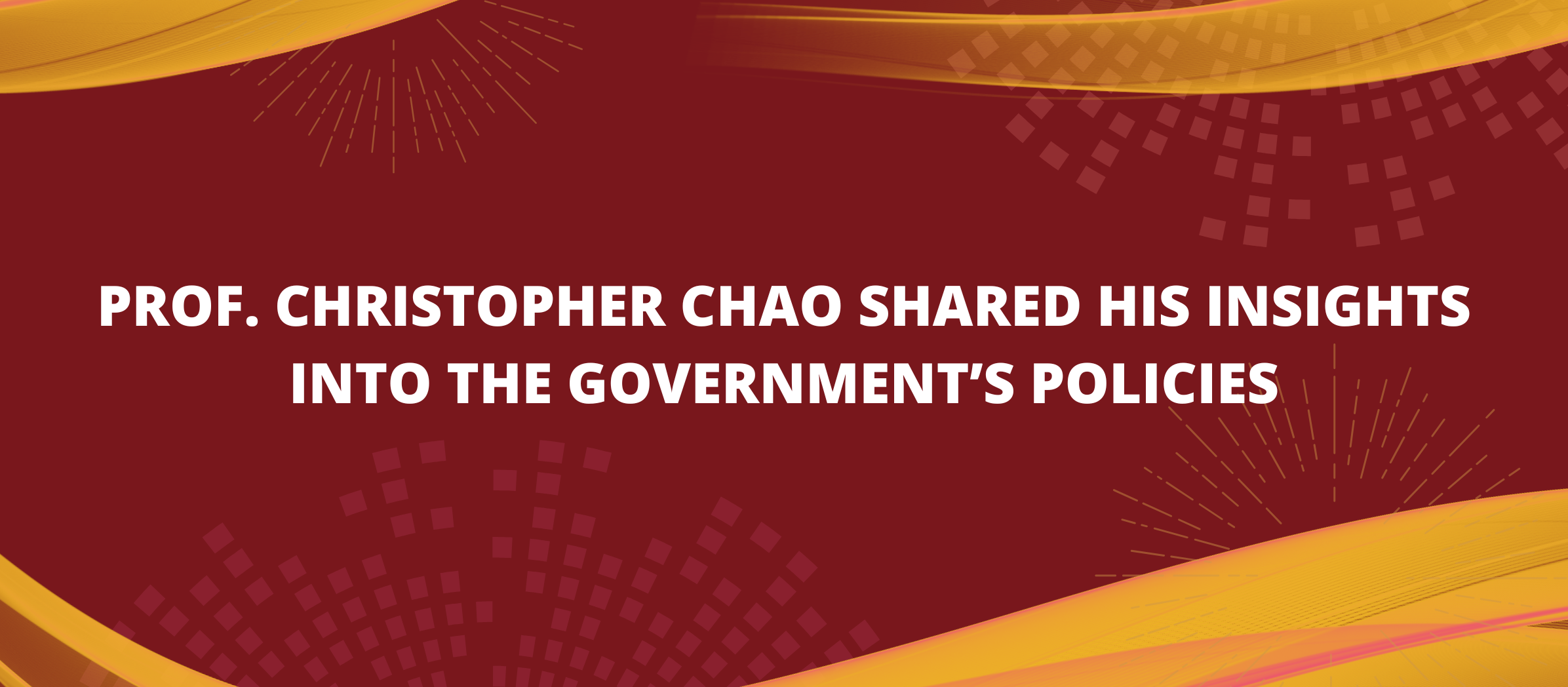 Prof. Christopher CHAO Shared His Insights into the Government’s ...