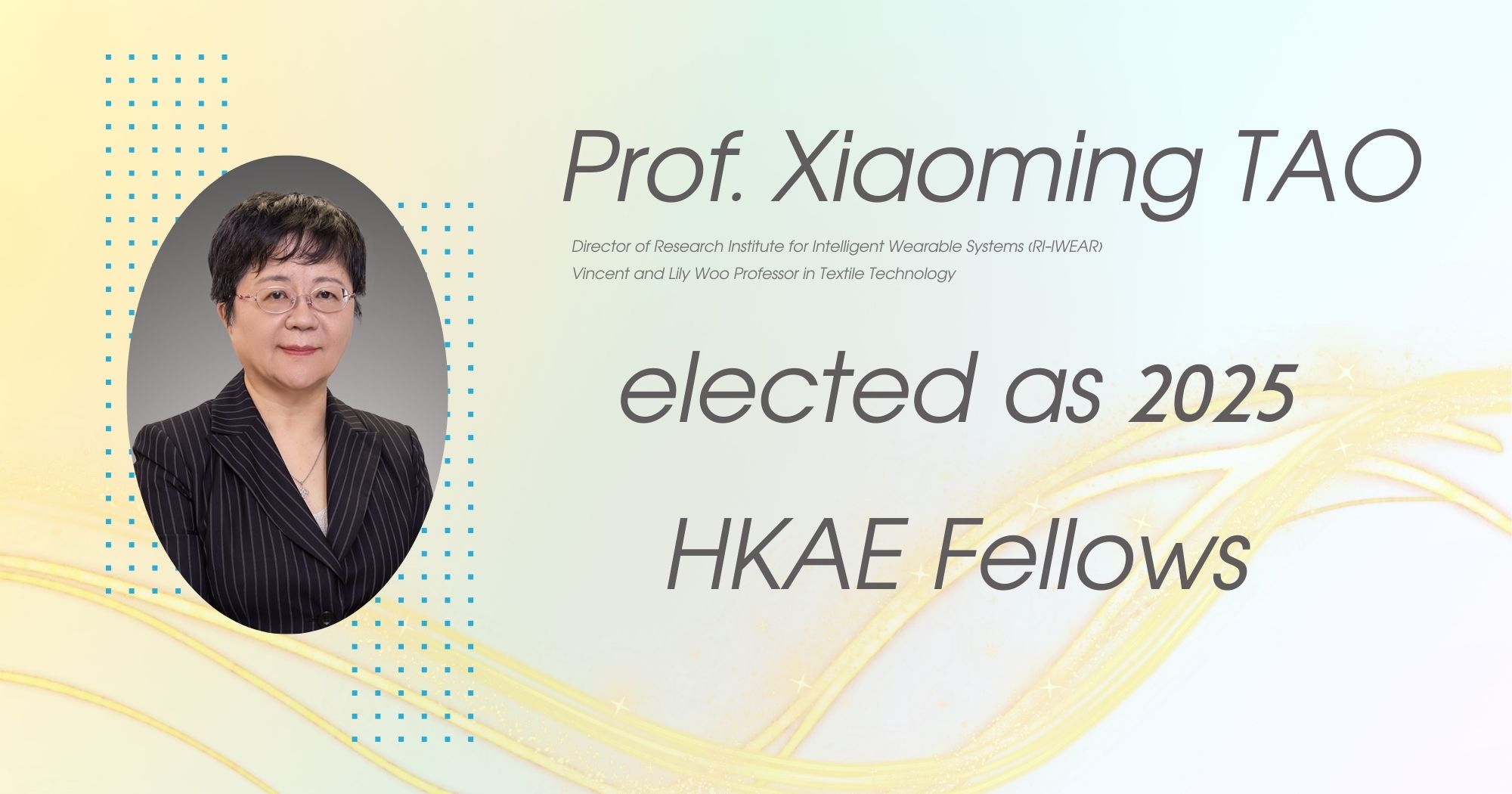 Prof. Xiaoming TAO elected as 2025 HKAE Fellows | Research Institute ...