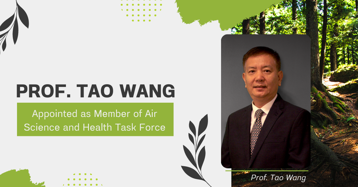 Prof. Tao Wang Appointed as Member of Air Science and Health Task Force ...