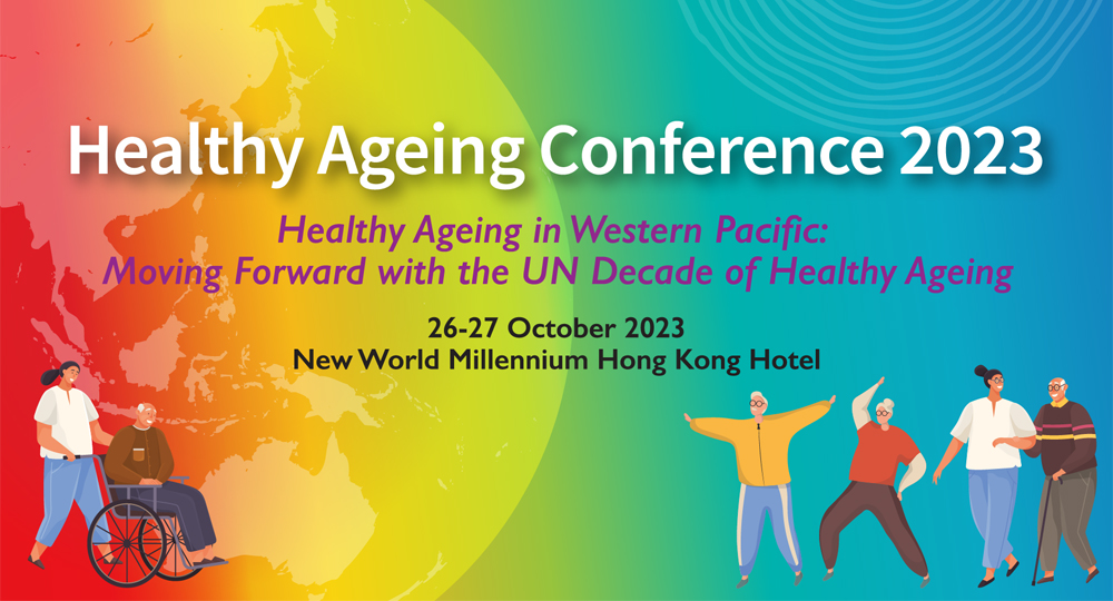 Healthy Ageing Conference 2023 - Healthy Ageing Western Pacific: Moving ...